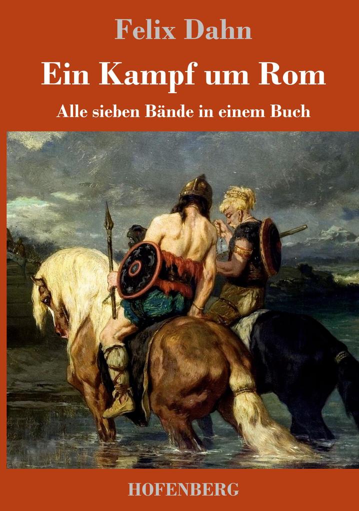 Ein kampf um rom, historischer roman, Ein Kampf um Rom von Felix Dahn ...