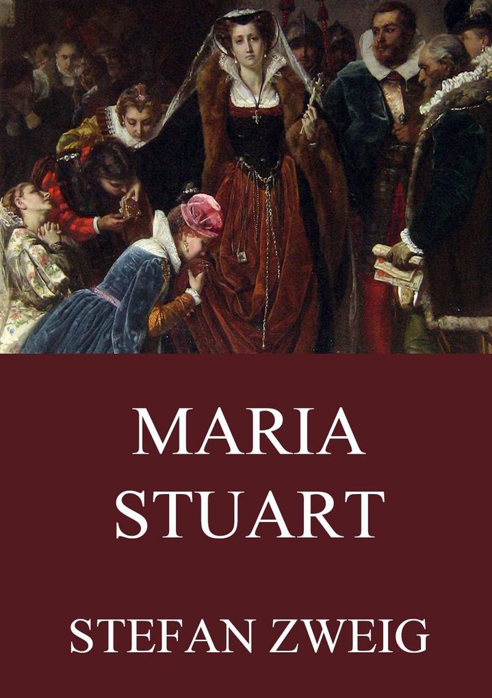 Maria Stuart (Buch), Stefan Zweig - portofrei