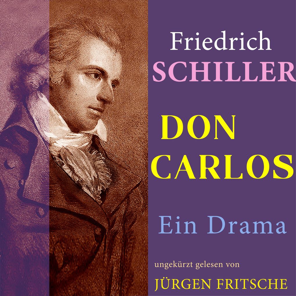 Don Carlos von Schiller (Hörbuch Download), Friedrich Schiller